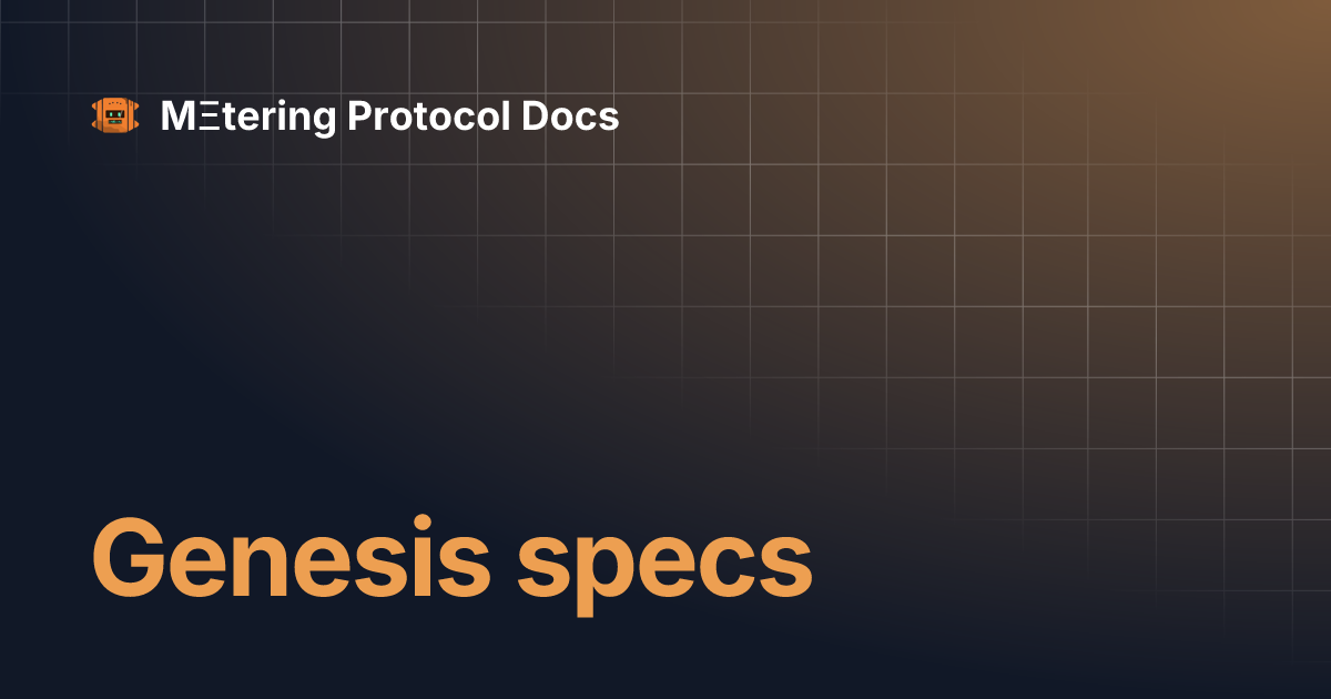 Genesis specs | MΞtering Protocol Docs