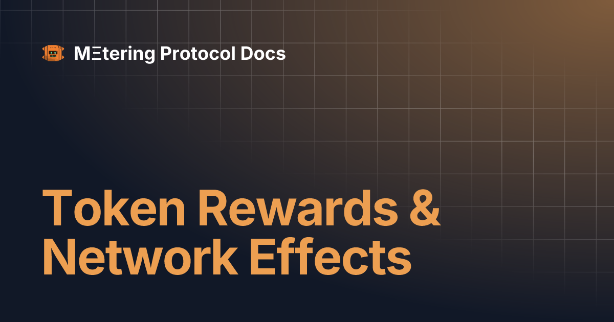 Token Rewards & Network Effects | MΞtering Protocol Docs